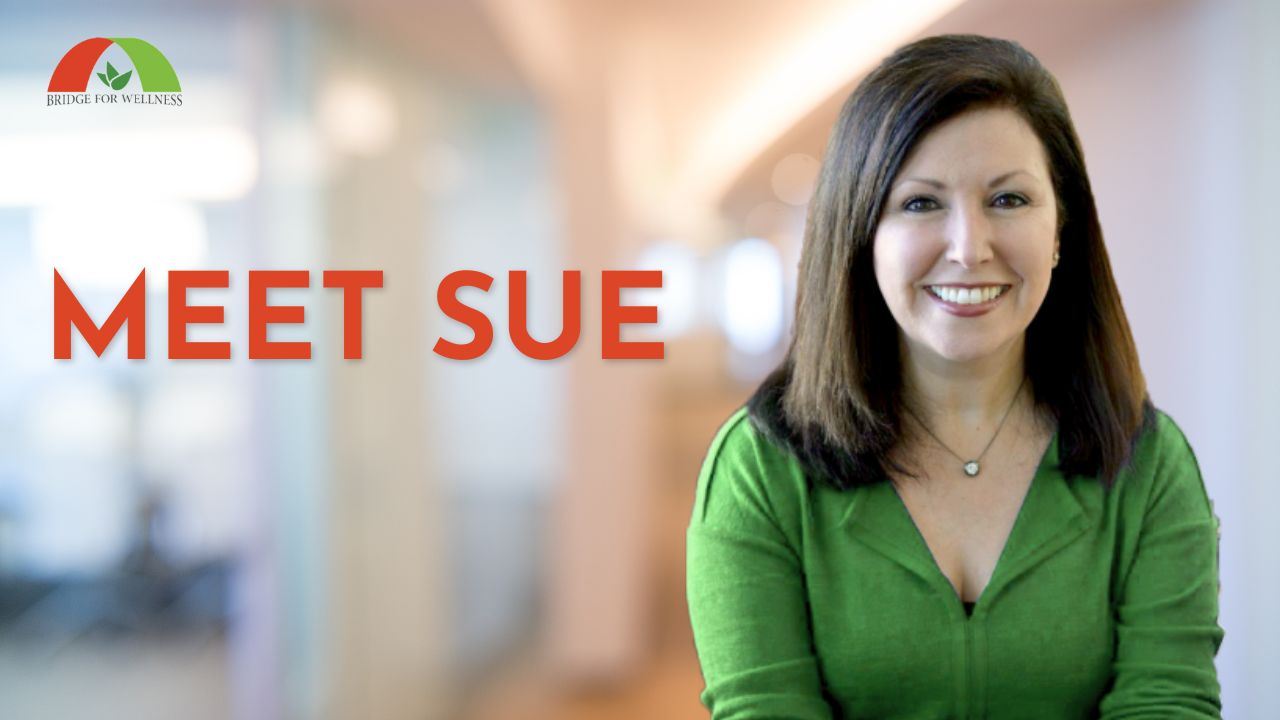 Meet Sue - Bridge for Wellness